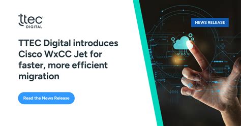 Ttec Digital Introduces Cisco Wxcc Jet For Faster Ttec Digital