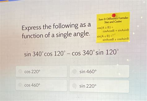Solved Sum Difference Formulas Express The Following As A Cos A B Sine And Cosine Cos