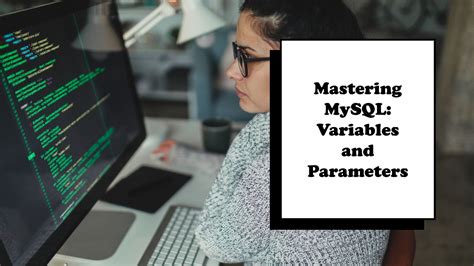 Mastering Mysql Variables And Parameters For Enhanced Control