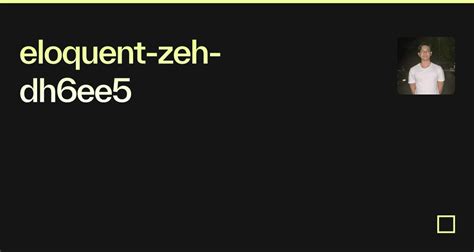 Eloquent Zeh Dh Ee Codesandbox