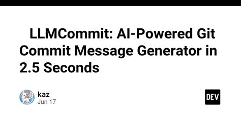 🚀 Llmcommit Ai Powered Git Commit Message Generator In 25 Seconds