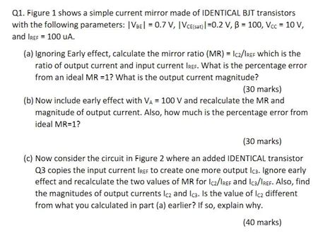 Solved Q1 Figure 1 Shows A Simple Current Mirror Made Of