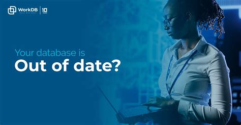 Maintaining An Up To Date Database Ensures That Decisions Are Based On