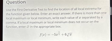 Solved Questionuse The First Derivative Test To Find The