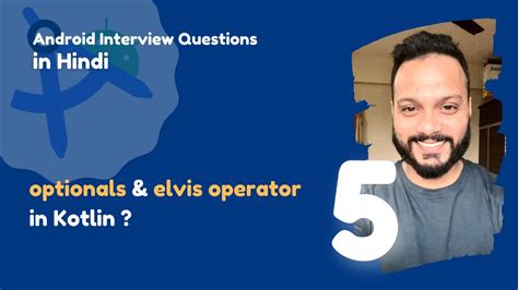 5 optionals and elvis operator in kotlin android interview