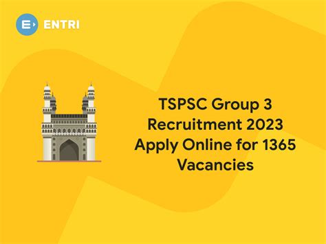 TSPSC Group 3 Recruitment 2023 Apply Online For 1365 Vacancies Notification PDF Entri Blog