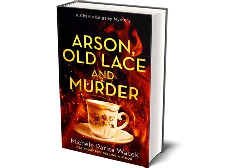 Arson Old Lace And Murder A Charlie Kingsley Cozy Mystery Series