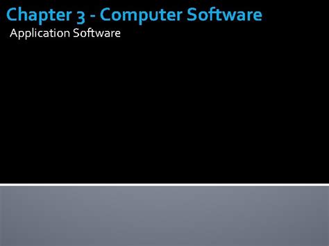 Chapter 3 Computer Software Application Software Introduction To