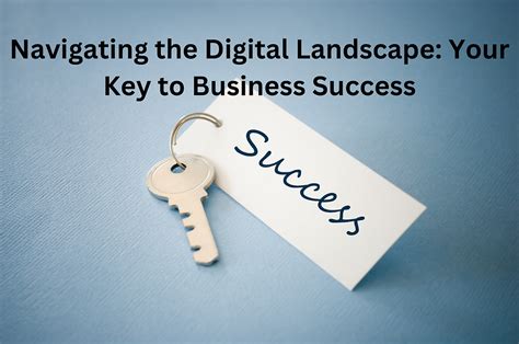 Navigating The Digital Landscape