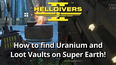 Uranium And Loot Vault Mega City Spawn Locations Helldivers 2 Youtube