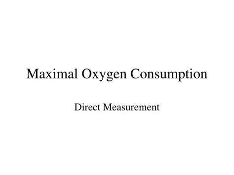 Ppt Maximal Oxygen Consumption Powerpoint Presentation Free Download