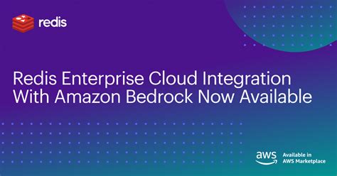 Redis Enterprise Cloud Integration With Amazon Bedrock Now Available