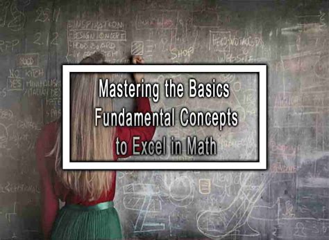 Mastering The Basics Fundamental Concepts To Excel In Math