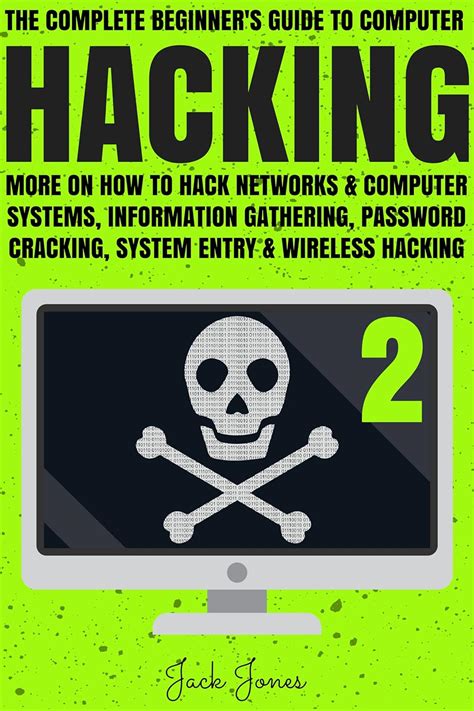 Hacking The Complete Beginners Guide To Computer Hacking More On How