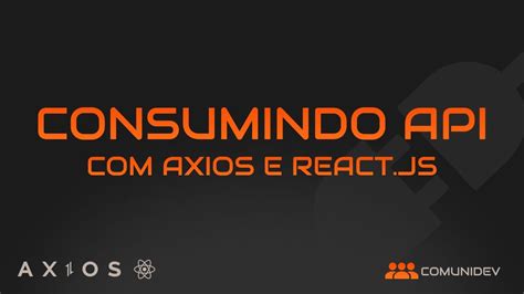 Consumindo Api Com Axios E Reactjs Youtube
