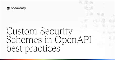 Custom Security Schemes In Openapi Best Practices Speakeasy