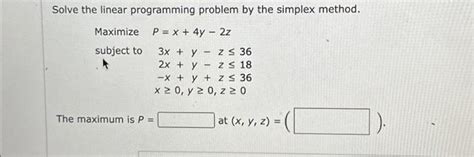 Solved Solve The Linear Programming Problem By The Simplex