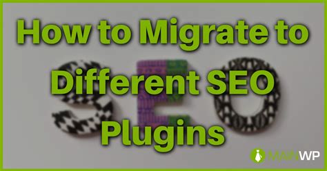 How To Migrate To Different SEO Plugins On Your Site MainWP WordPress Management