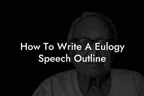 How To Write A Eulogy Speech Outline Eulogy Assistant