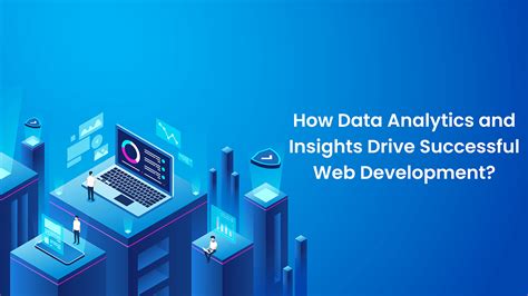 How Data Analytics Drive Successful Web Development