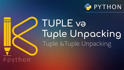 Python Tuple Və Tuple Unpacking Tuple And Tuple Unpacking In Python Kodyaz Youtube