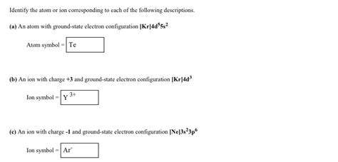 Solved Identify The Atom Or Ion Corresponding To Each Of The Chegg Com