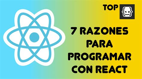 7 razones para programar en react hola mundo