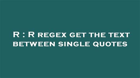 R R Regex Get The Text Between Single Quotes Youtube