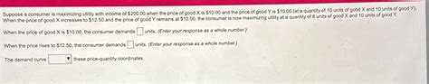 Solved Suppose A Consumer Is Maximizing Utility With Income