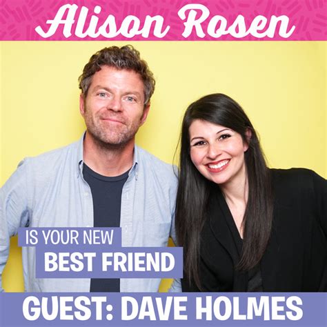 Dave Holmes Returns Alison Rosen