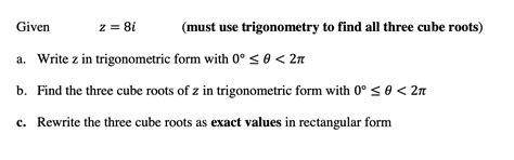 Solved Given Z I Must Use Trigonometry To Find All Three Chegg