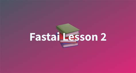 Fastai Lesson 2 A Hugging Face Space By Jaabberwocky