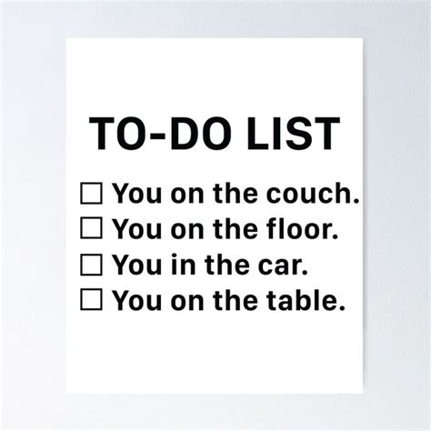 Sexual Sayings To Do List Where Have Sex Poster For Sale By Skeierleber4327 Redbubble