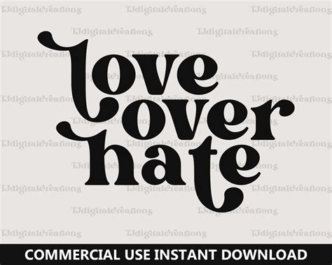Love Over Hate Svg Inspirational Svg Digital Download Love More Svg