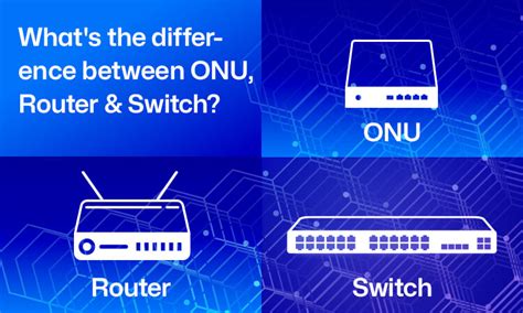 Whats The Difference Between Onu Router And Switch Vsol