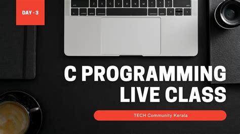 C Programming Day 3 Live Class In Malayalam Tech Community Kerala Youtube