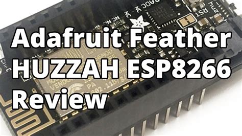 Adafruit Feather Huzzah Esp8266 Review Youtube