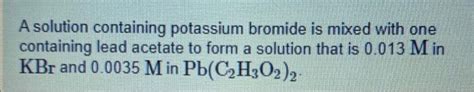 Solved Part A Will A Precipitate Form In The Mixed