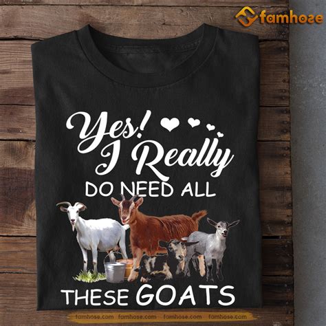 Funny Goat T Shirt Yes I Really Do Need All These Goats T For Goa