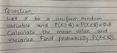 Solved Be Question Let X A Uniform Random Variable And And Chegg