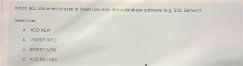 Solved Which Sql Statement Is Used To Insert New Data Into A