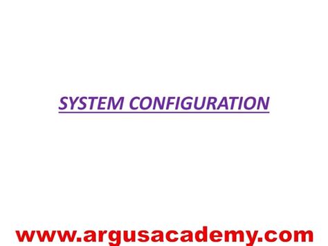System Configuration Ppsx Operating Systems Computer Software And