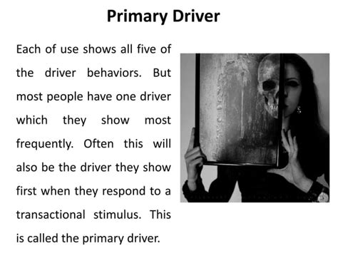 Primary Driver Transactional Analysis Pptx Science Primary Driver Transactional Analysis Pptx Science