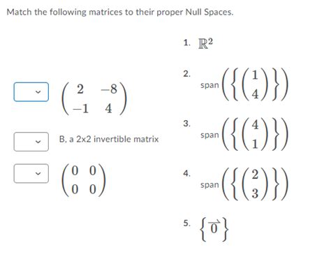 Solved Match The Following Matrices To Their Proper Null
