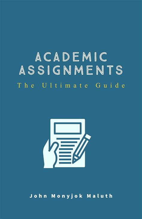 Academic Assignments The Ultimate Guide Kindle Edition By Monyjok