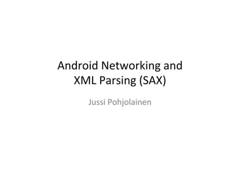 Android Connection And Sax Parsing Ppt
