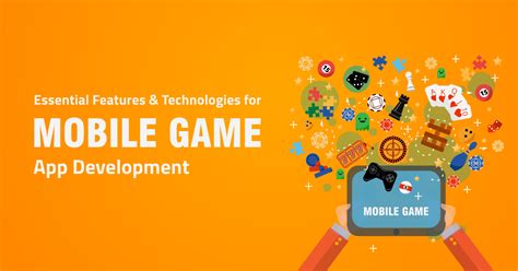 Essential Features And Technologies For Mobile Game App Development