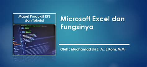 Pengertian Microsoft Excel Dan Fungsinya ~ Media Belajar Daring Dan Tutorial Muchamad Eki S A