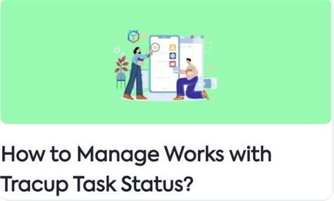 Tasks Status Helps To Stay Organized And Productive In Tracup Helping Increase Productivity By