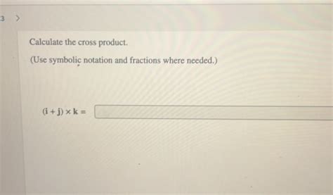 3 Calculate The Cross Product Use Symbolic StudyX